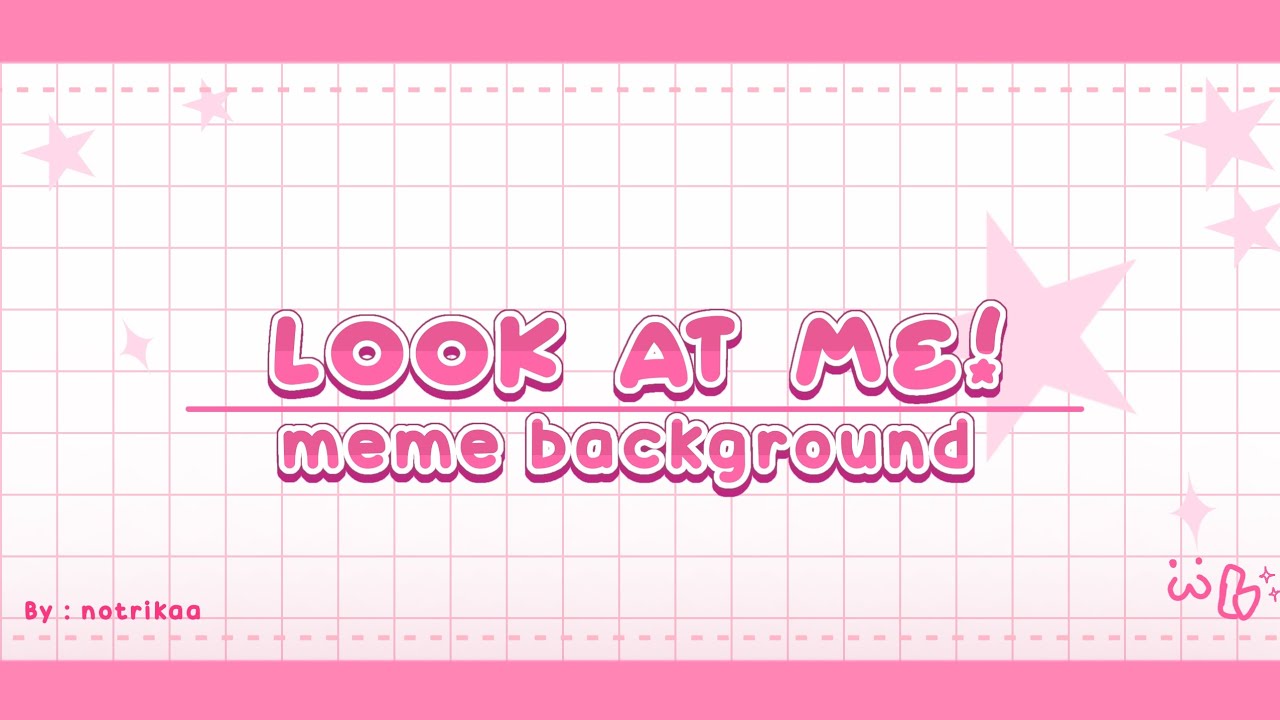 LOOK AT ME! Meme Background | download file on desc - YouTube