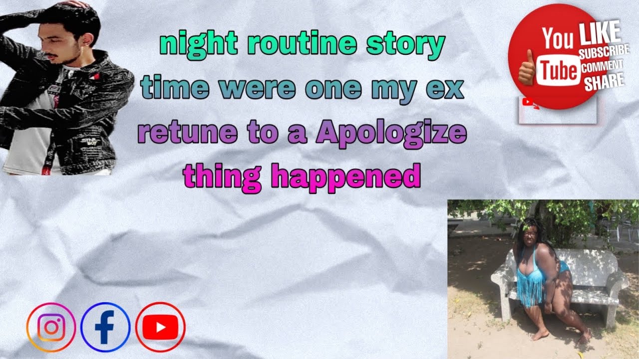 night routine story time were one my ex retune to a Apologize thing ...