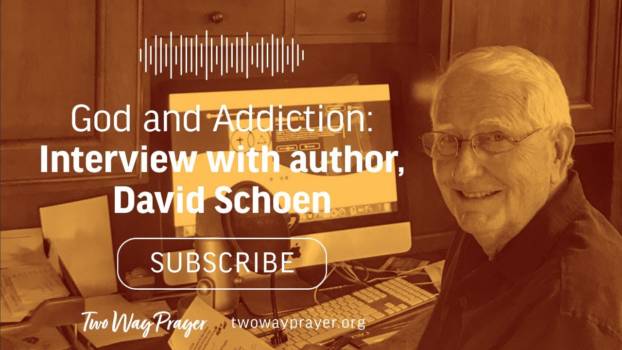 God and Addiction: Interview with author, David Schoen - YouTube
