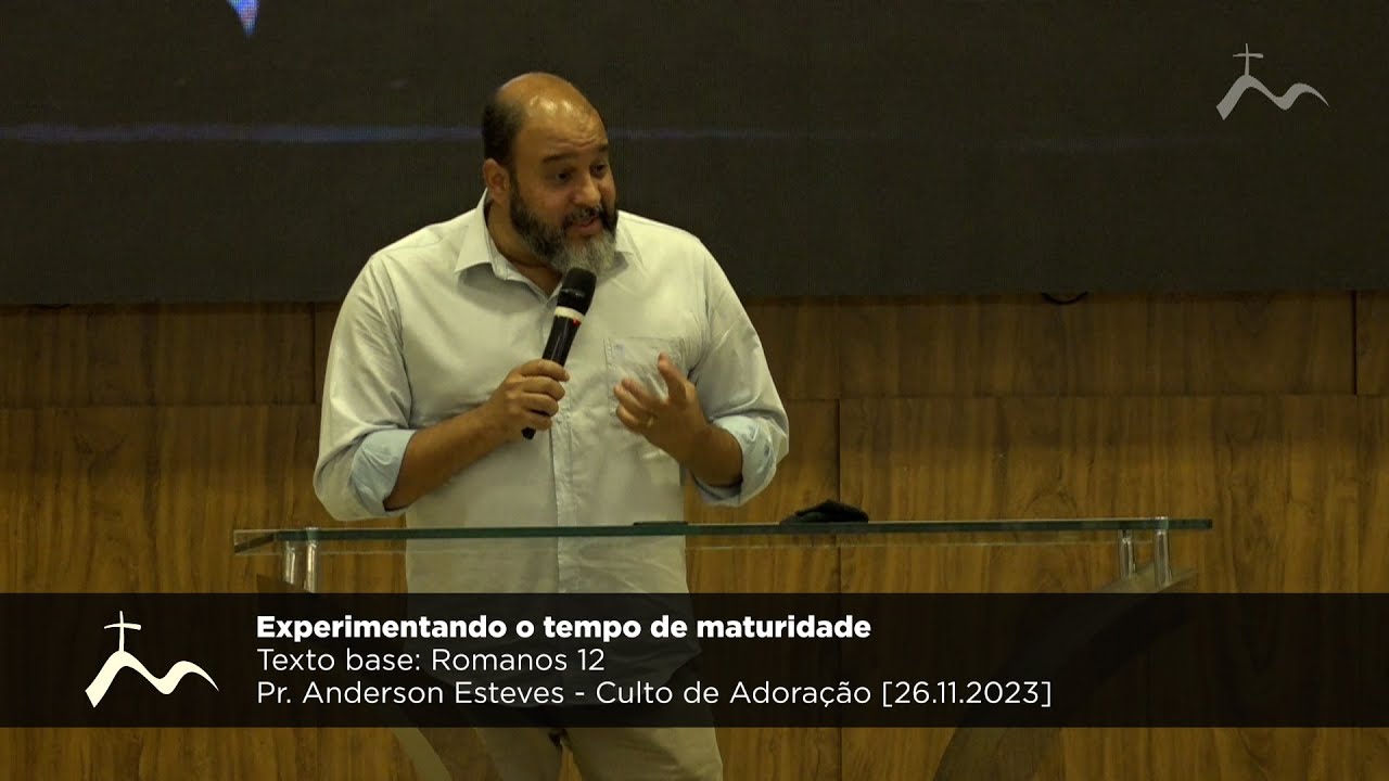 Experimentando o tempo de maturidade - Pr. Anderson Esteves - Culto de ...