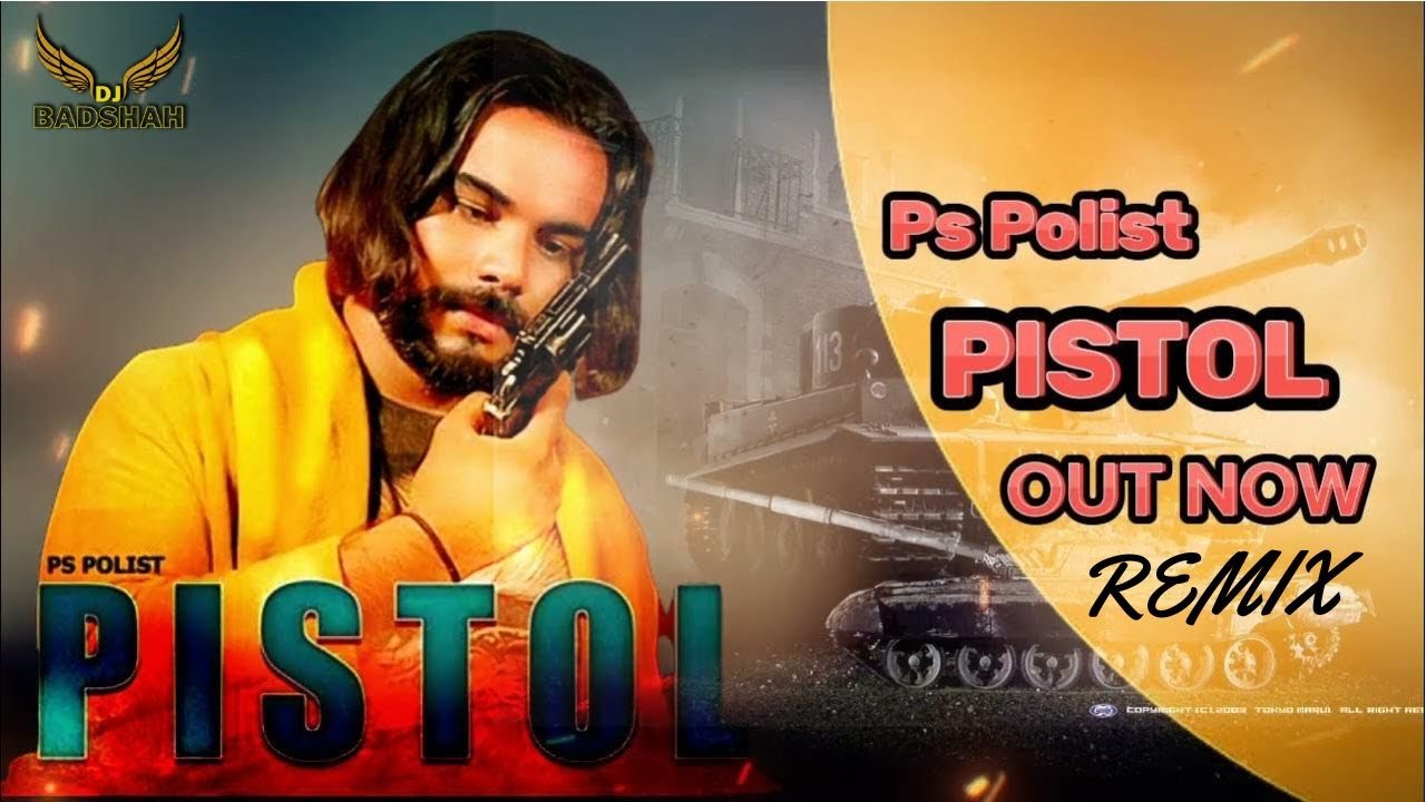 PISTOL ( Official Remixing ) Singer PS Polist New Dj Song 2022 ...