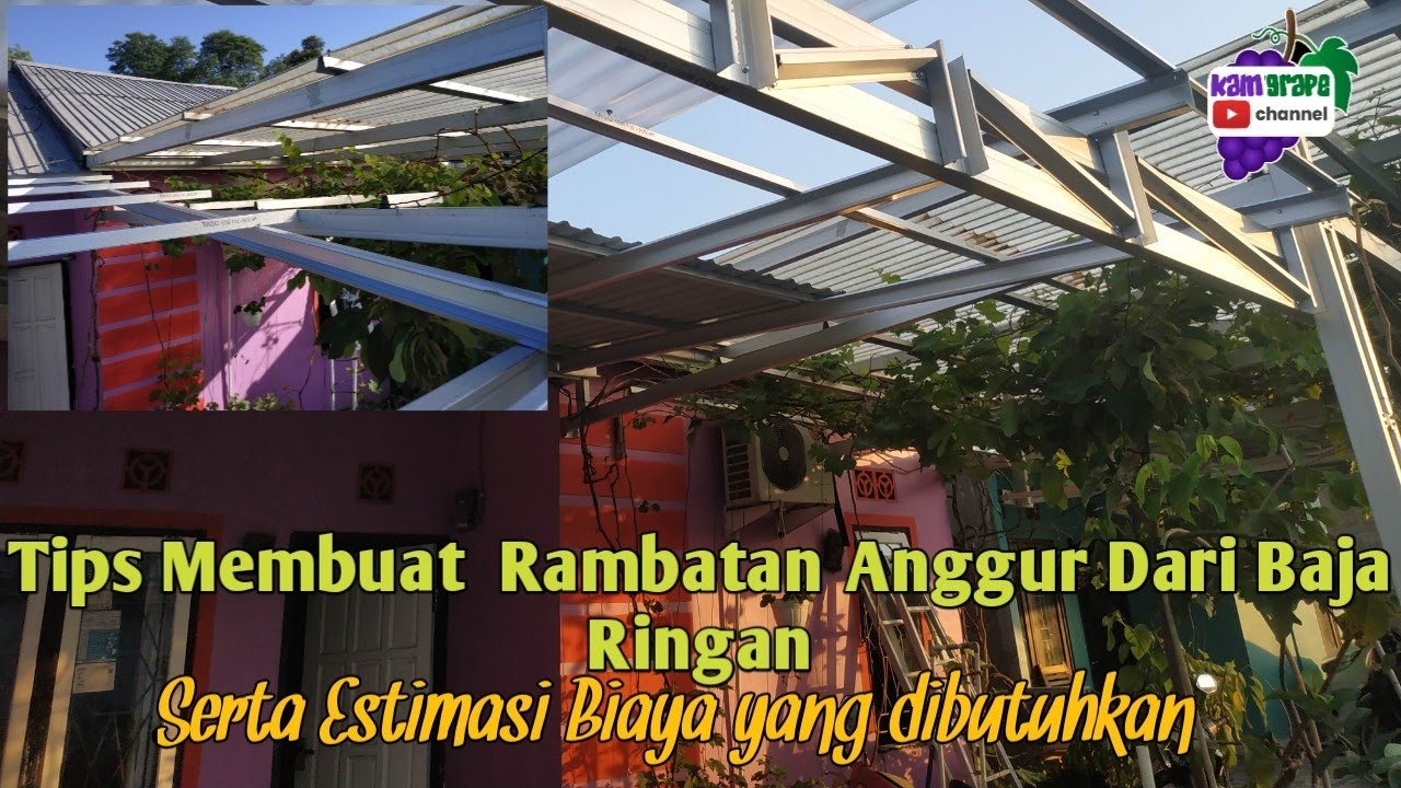 Tips membuat Rambatan anggur dari baja Ringan serta Estimasi Biaya yang ...
