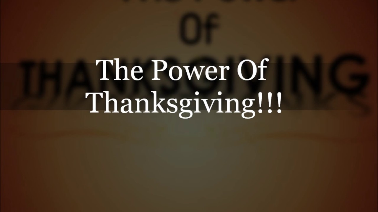 The Power Of Thanksgiving YouTube the-power-of-thanksgiving-youtube