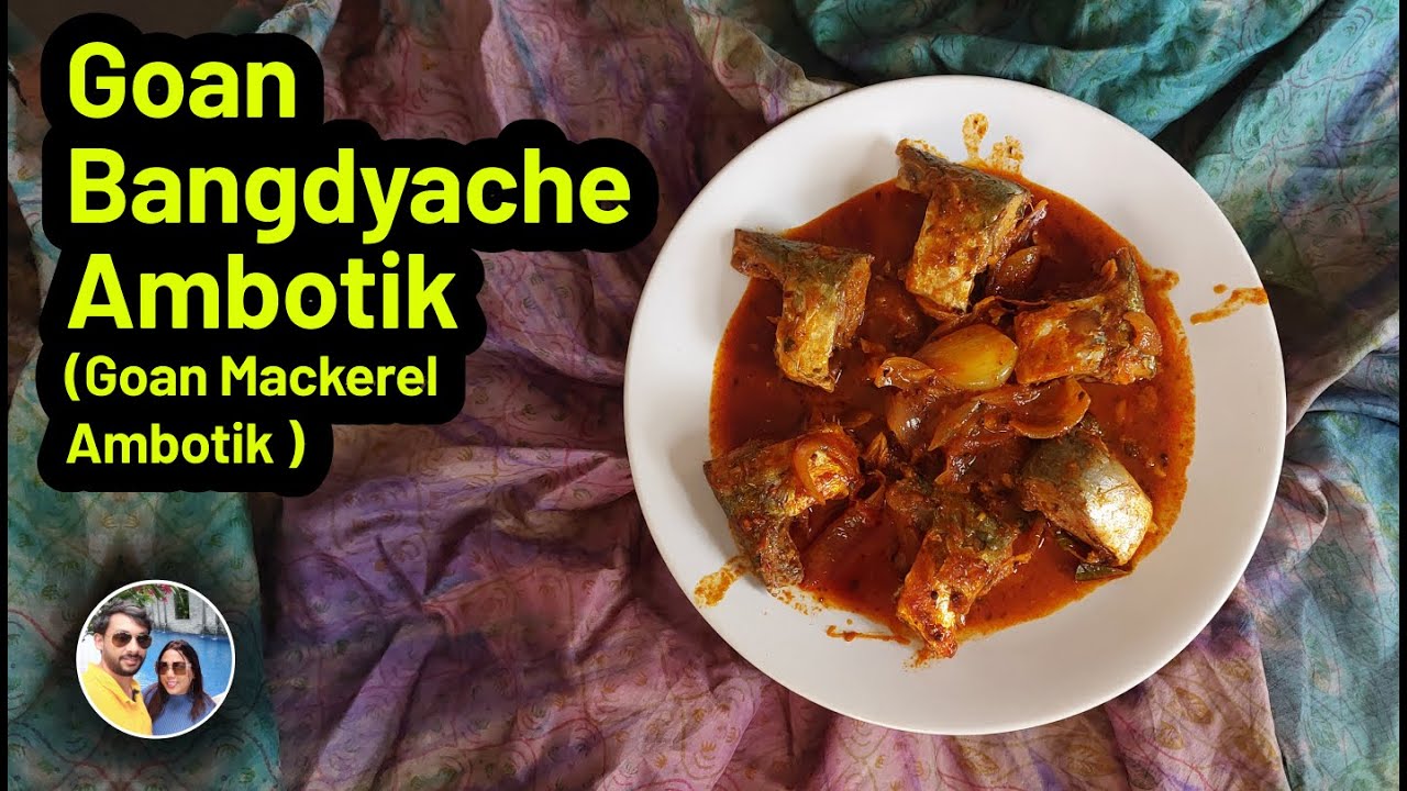 Authentic Goan Bangdyache Ambotik/Traditional Goan Mackeral Ambotik ...