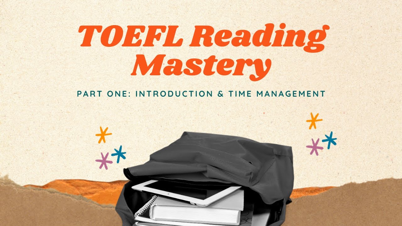 TOEFL Reading Mastery Part One: Introduction & Time Management - YouTube
