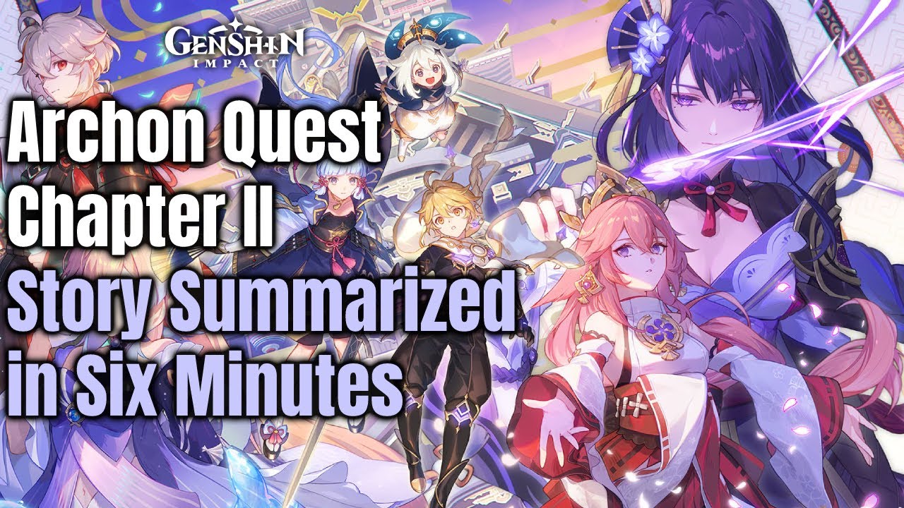 Genshin Impact 1.6 to 2.6 - Archon Quest: Chapter II - Story Summarized ...
