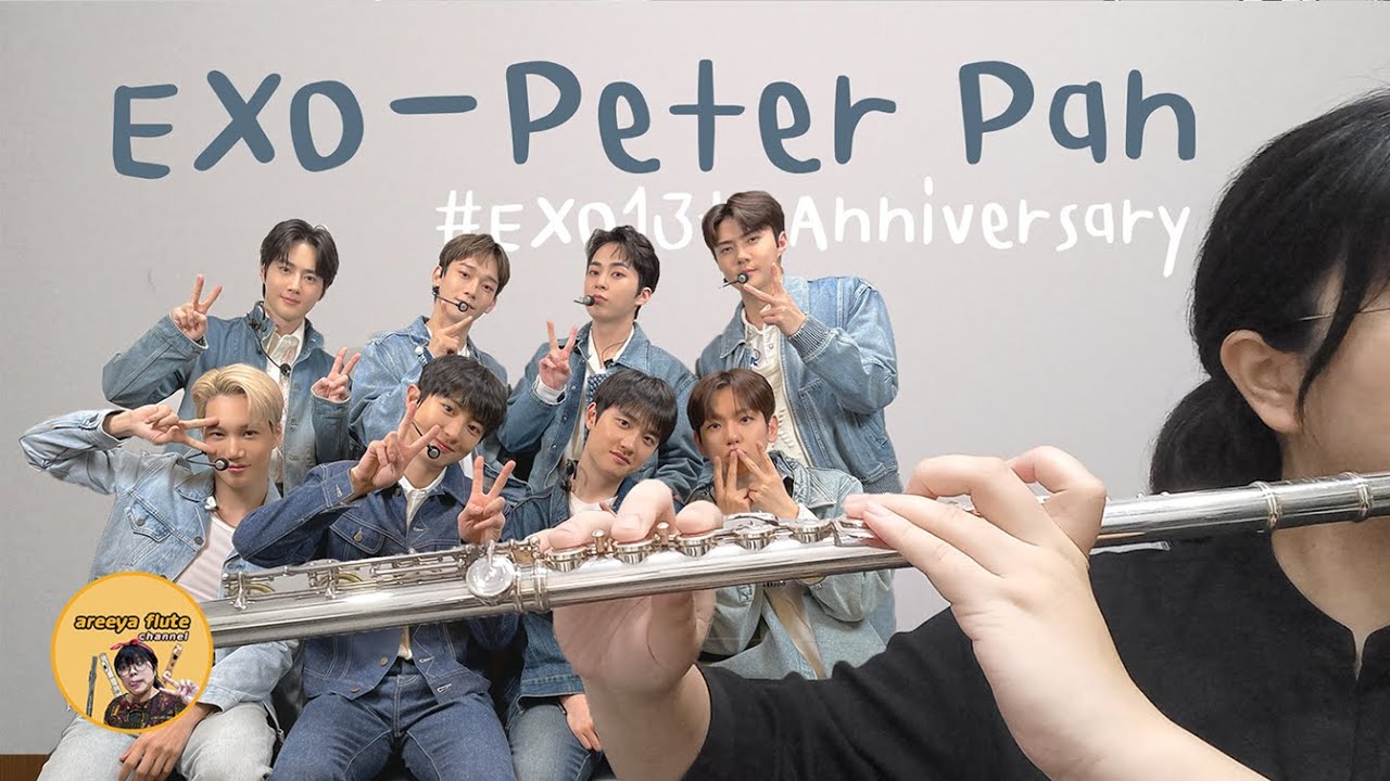 EXO - Peter Pan cover by areeya flute | EXO 13th Debut Anniversary 🎊 ...
