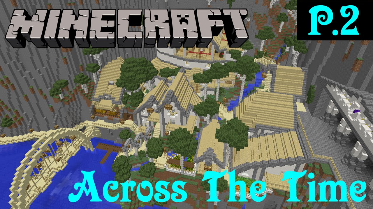 Minecraft - Across the Time [Playthrough] 2 - YouTube