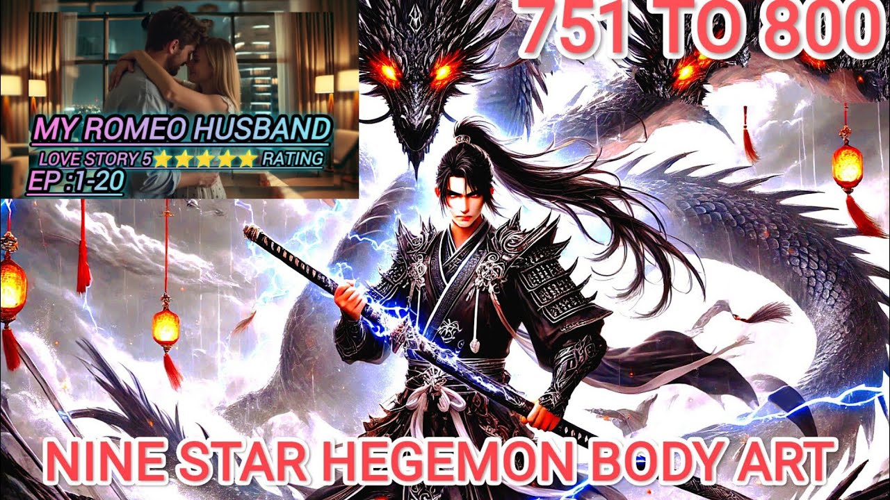 NINE STAR HEGEMON BODY ART EPISODE 751 TO 800 - YouTube