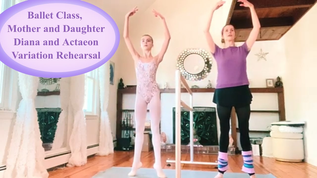 BALLET CLASS AND VARIATION REHEARSAL, MOTHER AND DAUGHTER, Diana and ...