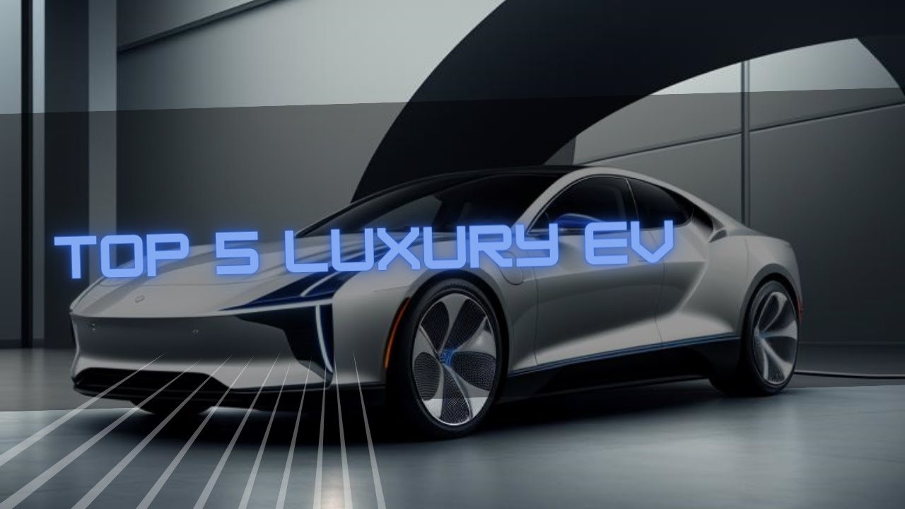 The 5 Best Luxury EVs on the market. - YouTube