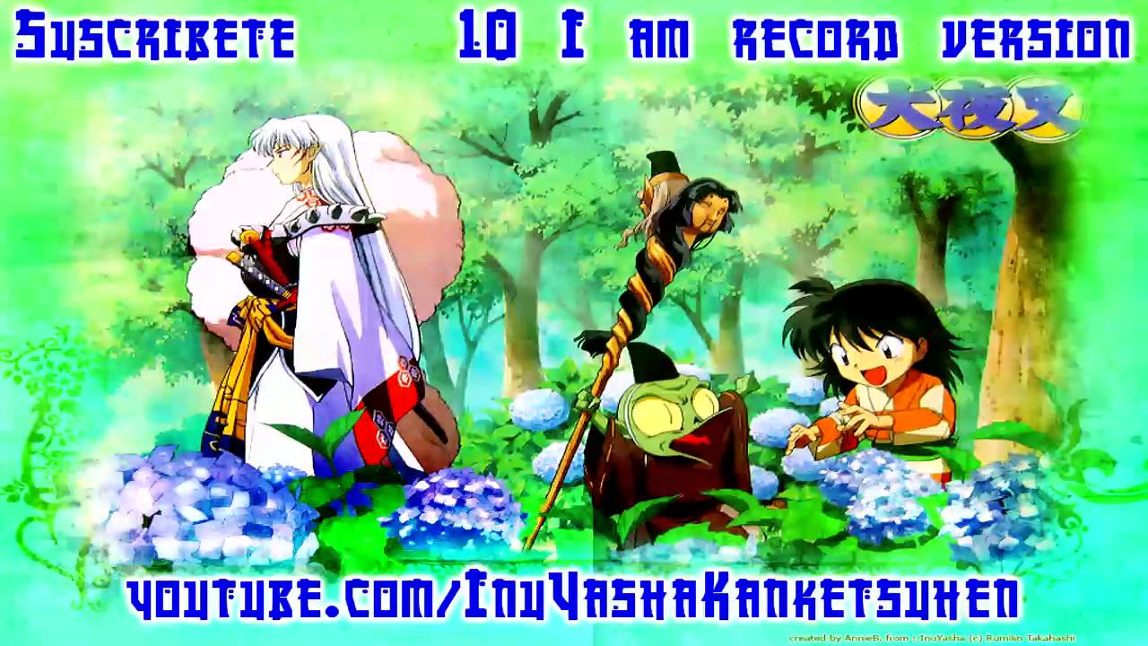 InuYasha Ost 2 - 10 I am Record Version HD (Original Soundtrack) - YouTube