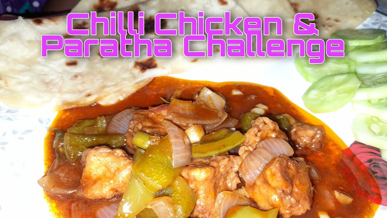 Chilli Chicken & Paratha Challenge | Chilli Chicken & Paratha Eating ...