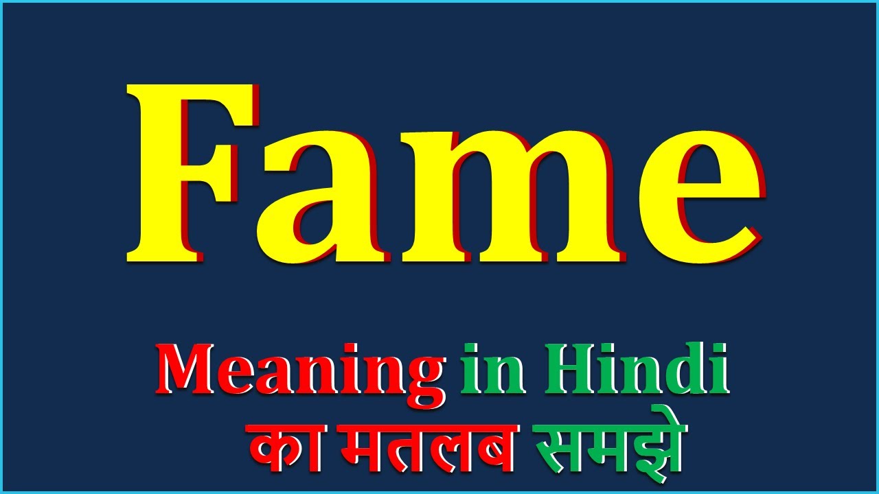 Fame Meaning In Hindi Fame Fame Means Fame Example Fame