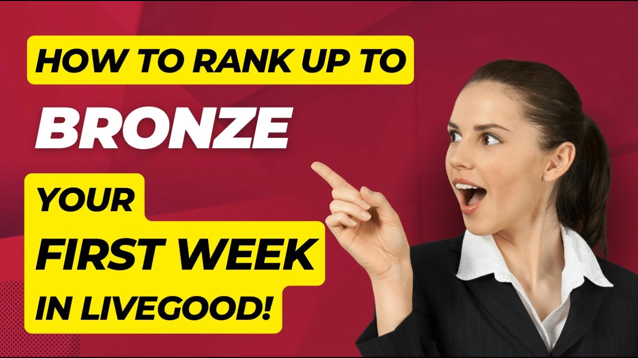 LIVEGOOD: Rank up to BRONZE in your first WEEK! - YouTube