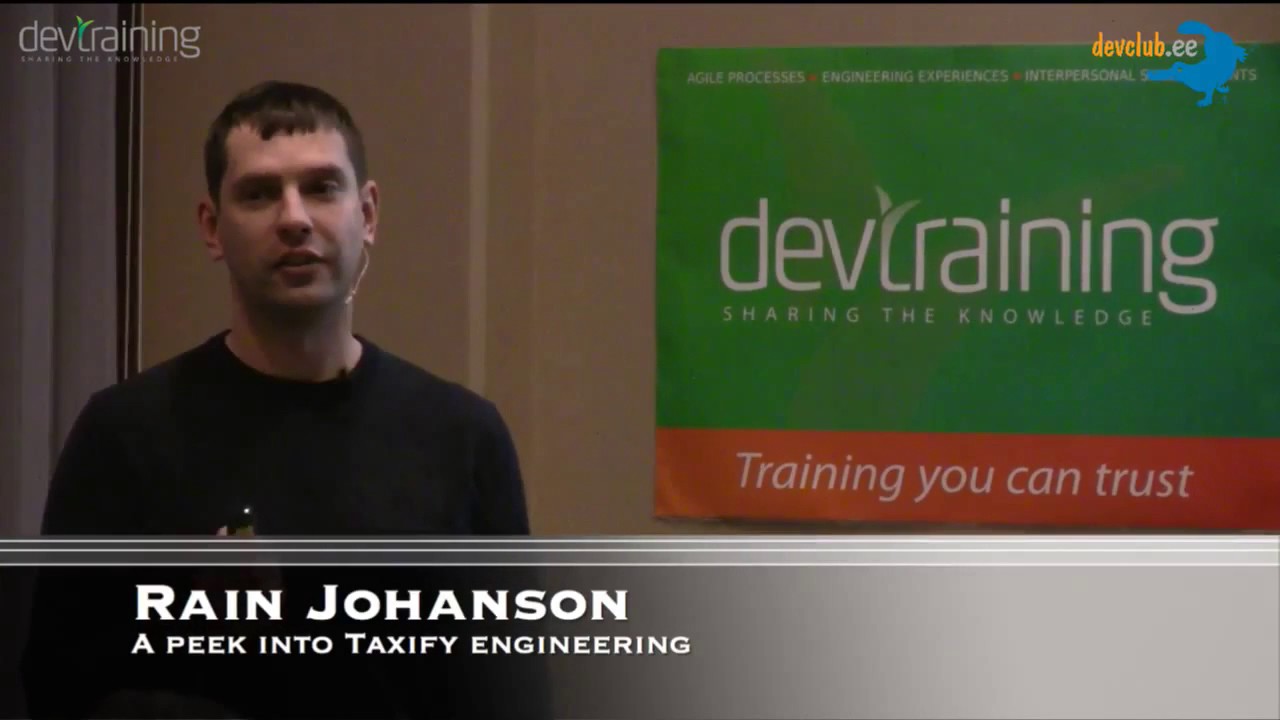2015.01.19 [ENG] Rain Johanson - A peek to Taxify engineering (behind ...