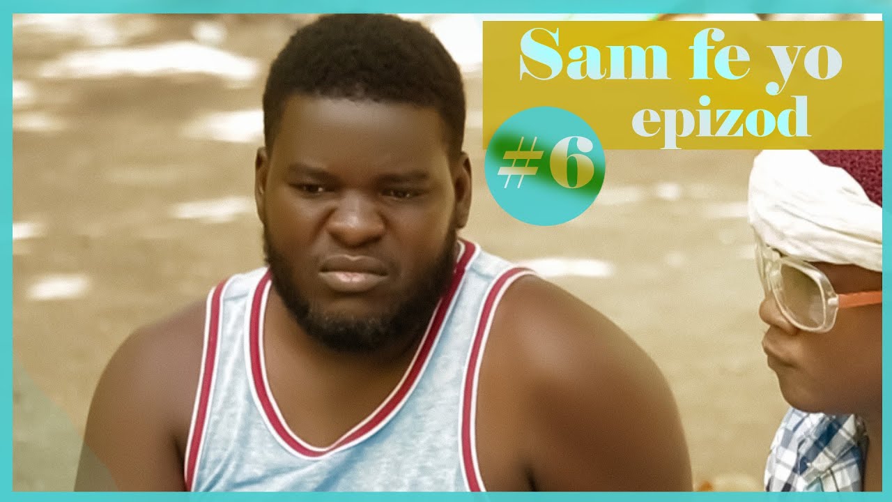 SAM FE YO EPIZOD # 6 - YouTube