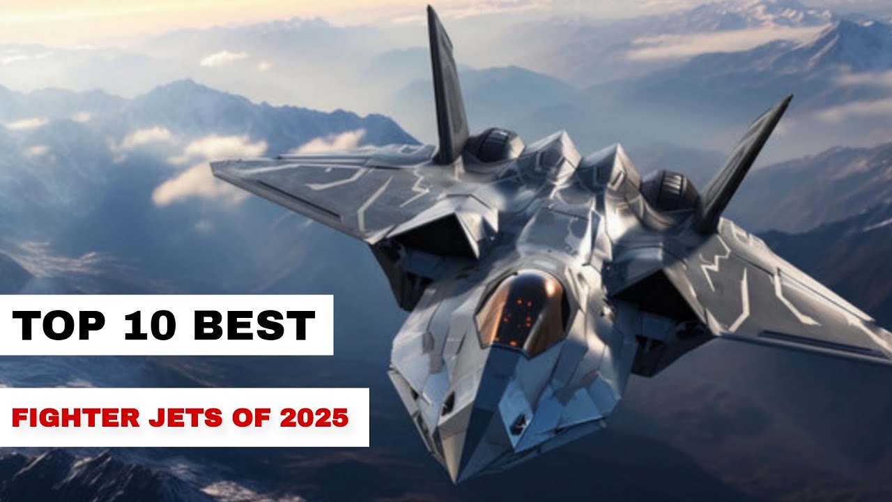 Top 10 Best Fighter Jets of 2025 - YouTube