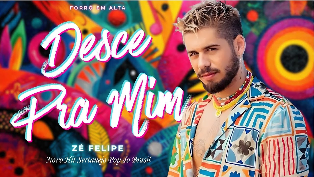 ZÉ FELlPE - DESCE PRA MIM | Novo Hit Sertanejo Pop do Brasil - YouTube