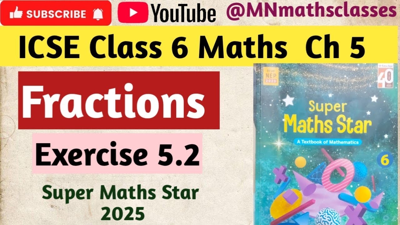 Icse Class 6 Maths Chapter 5 , Fractions || Ex 5.2 || Super Maths Star ...