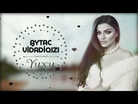 Aytac Vidadiqizi - Yuxu 2025