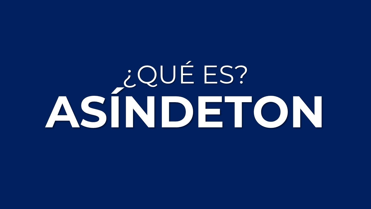 ¿Qué es el ASÍNDETON? - YouTube
