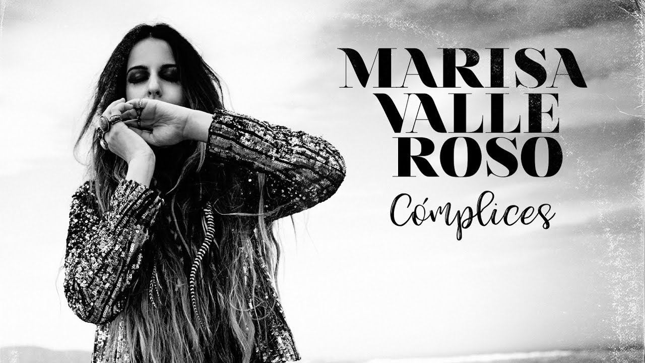 Marisa Valle Roso - Cómplices - YouTube