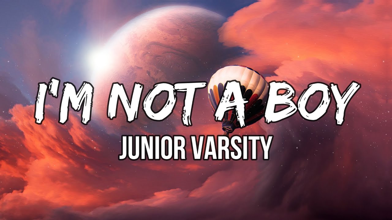 Junior Varsity - I'm Not a Boy (Lyrics) | I'm not a child - YouTube