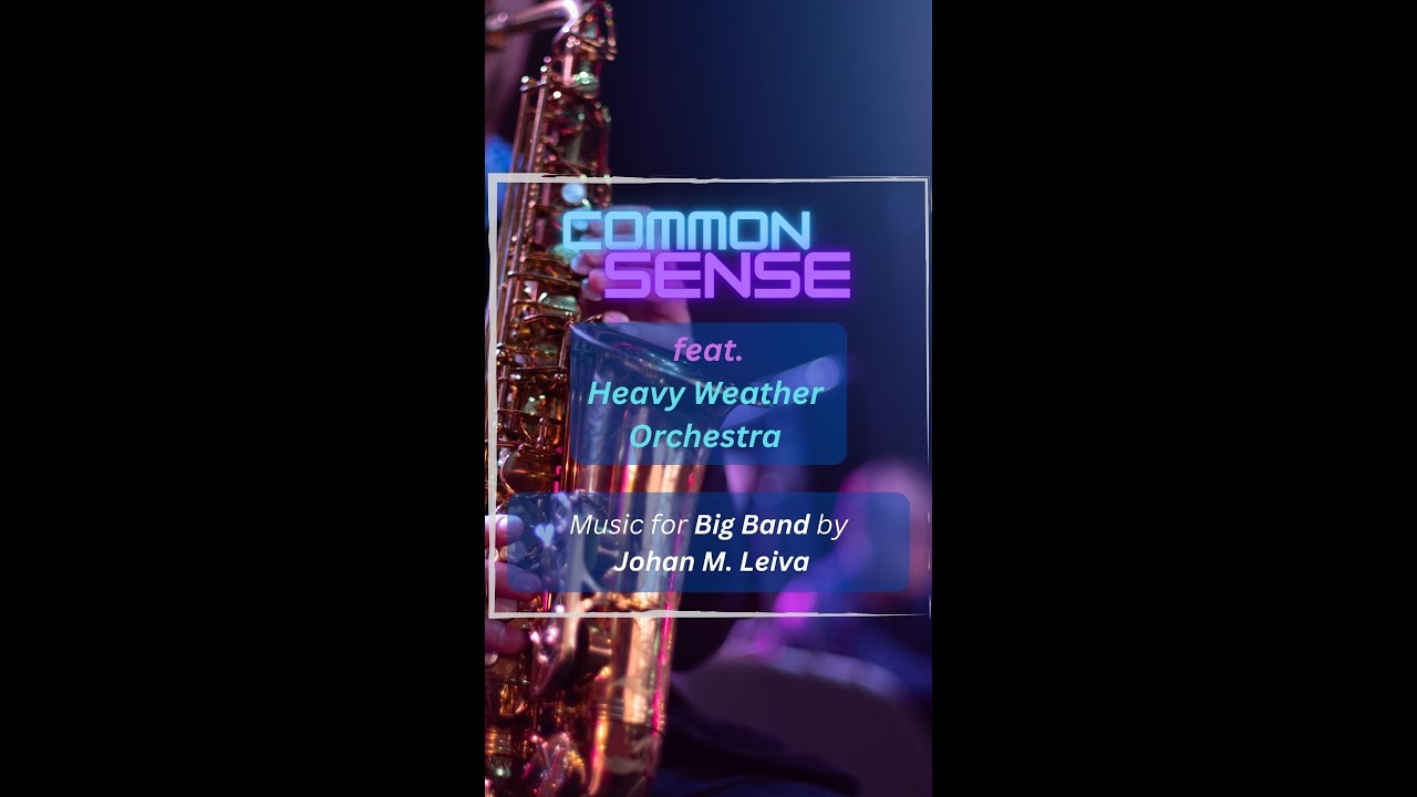 Common Sense (feat. Heavy Weather Orchestra, big band from Norway) 3rd ...