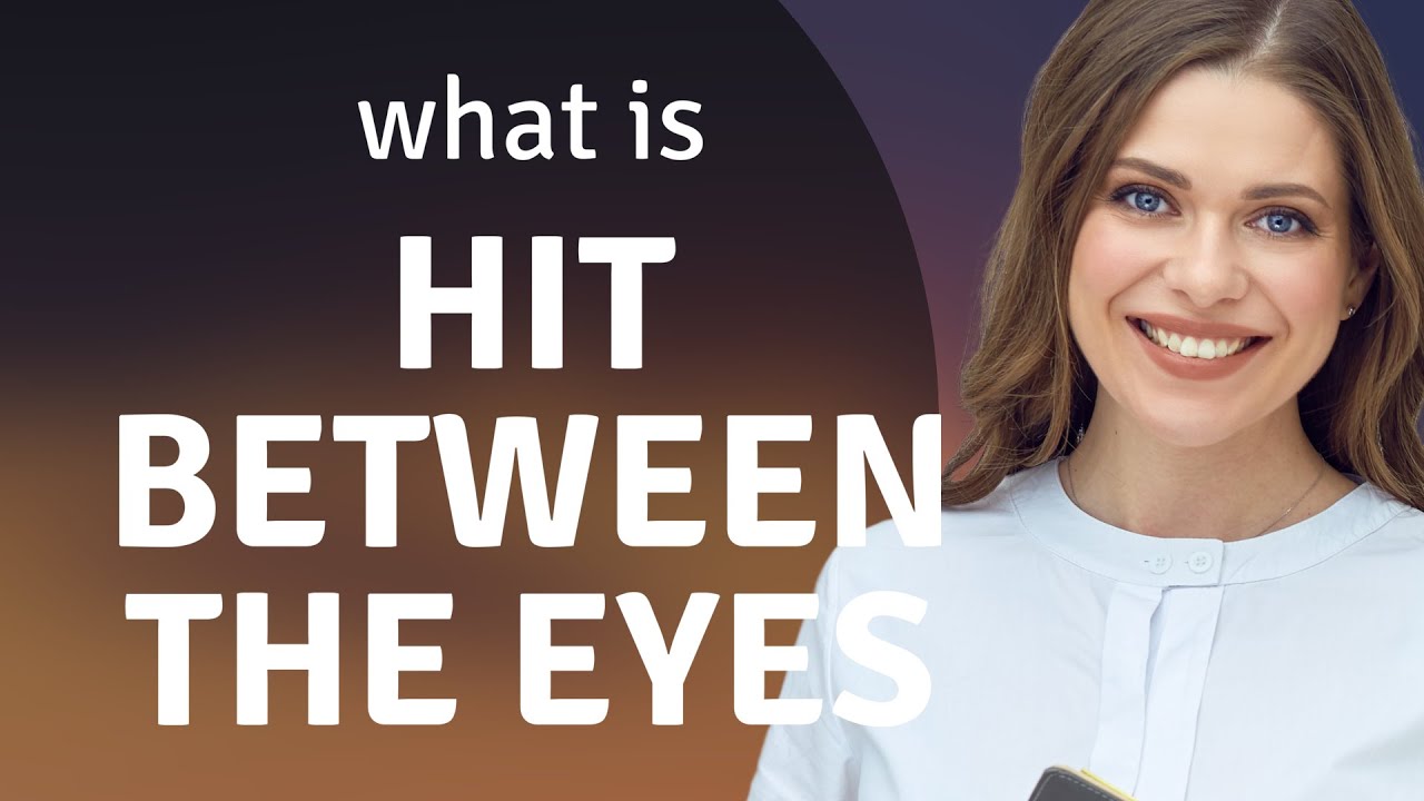Understanding the Phrase "Hit Between the Eyes" - YouTube