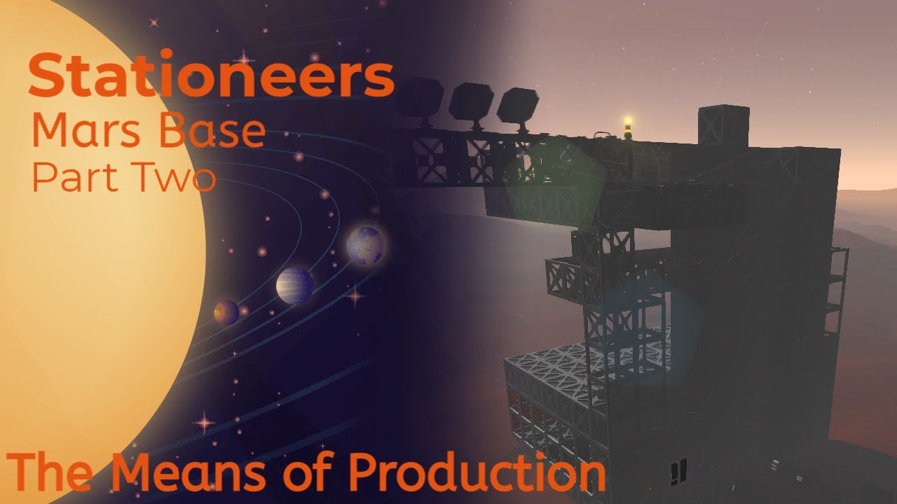 Stationeers: Mars Base - Part 2 Setting up the Means of Production ...