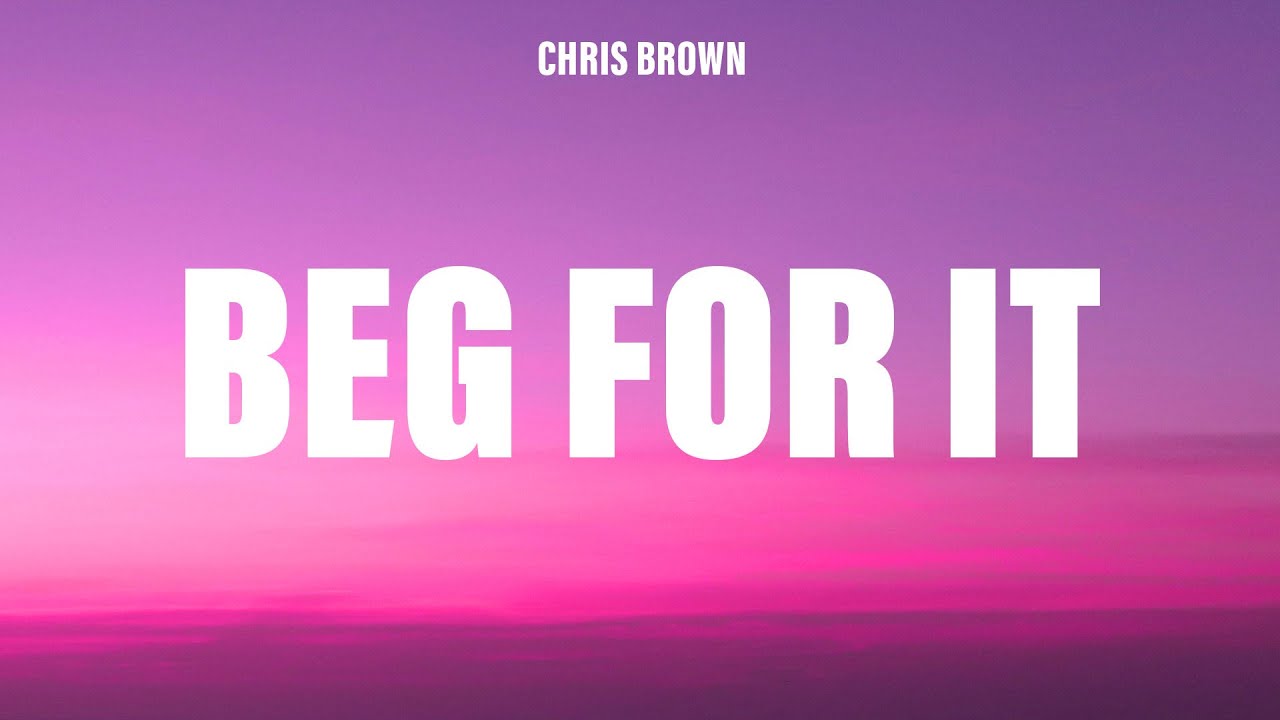 Chris Brown - Beg For It (Lyrics) - YouTube