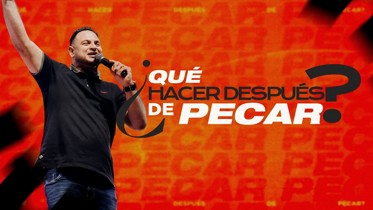 ¿Qué hacer después de pecar? | Pastor Ramón Mass | La Central Youth ...