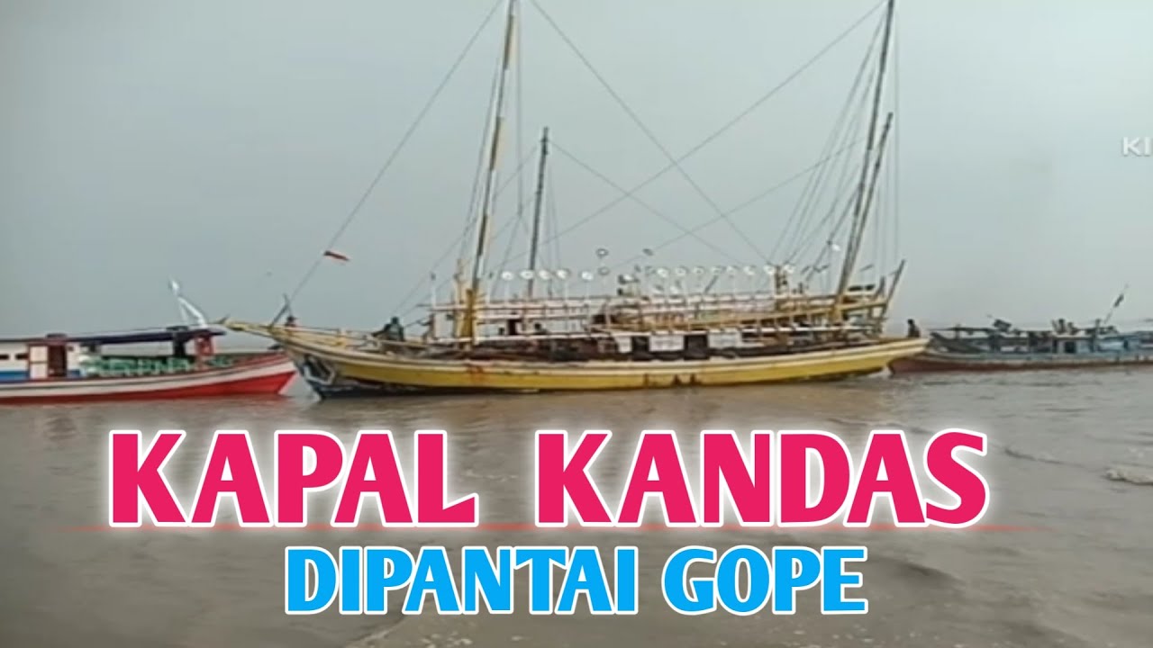 Kapal Kandas Di Pantai Gope - YouTube