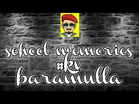 # school memories/ kv baramulla/feat, Muzamil / Rohit. - YouTube