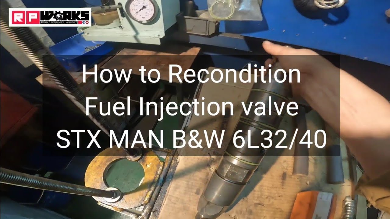 How to Recondition Fuel Injector of STX MAN B&W 6L32/40 - YouTube