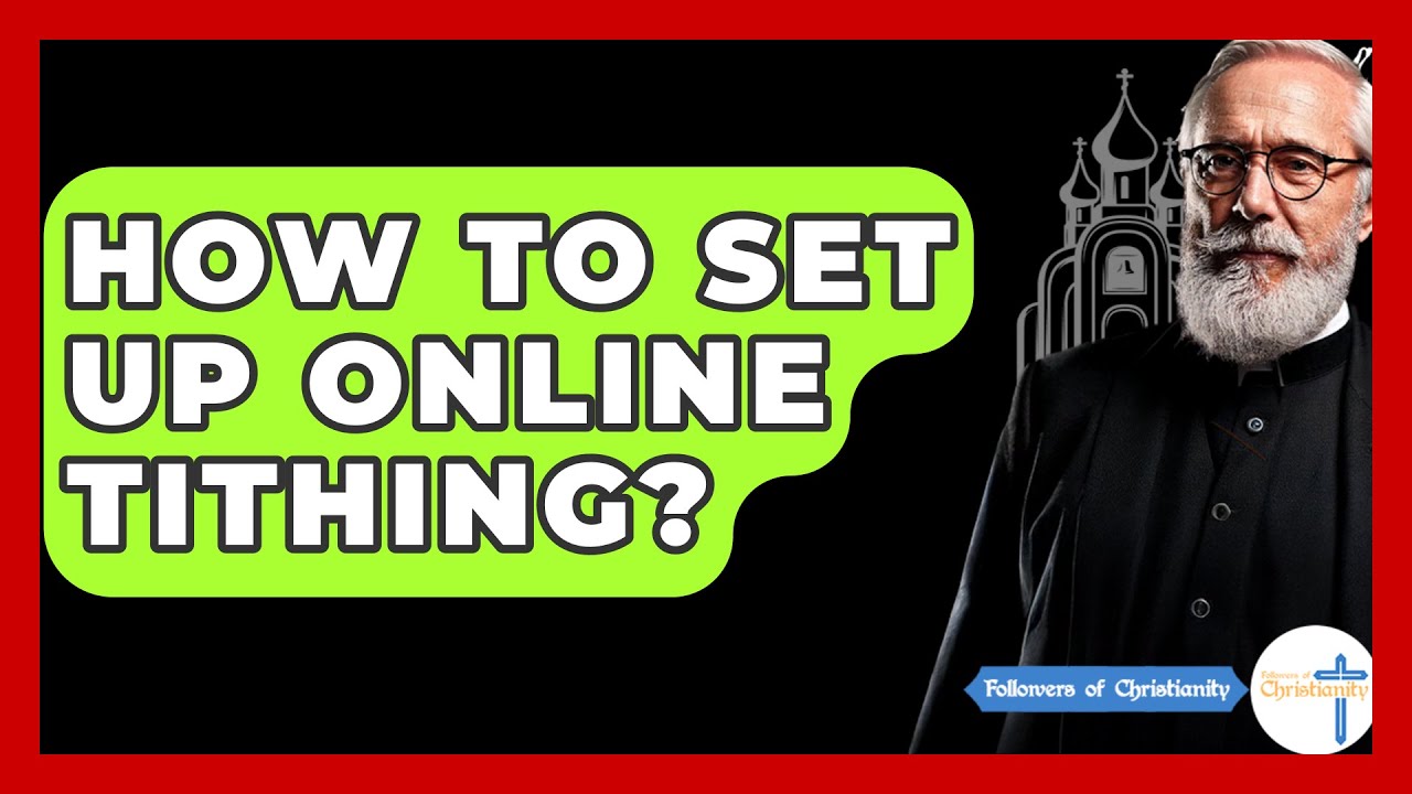 How To Set Up Online Tithing? - Followers Of Christianity - YouTube