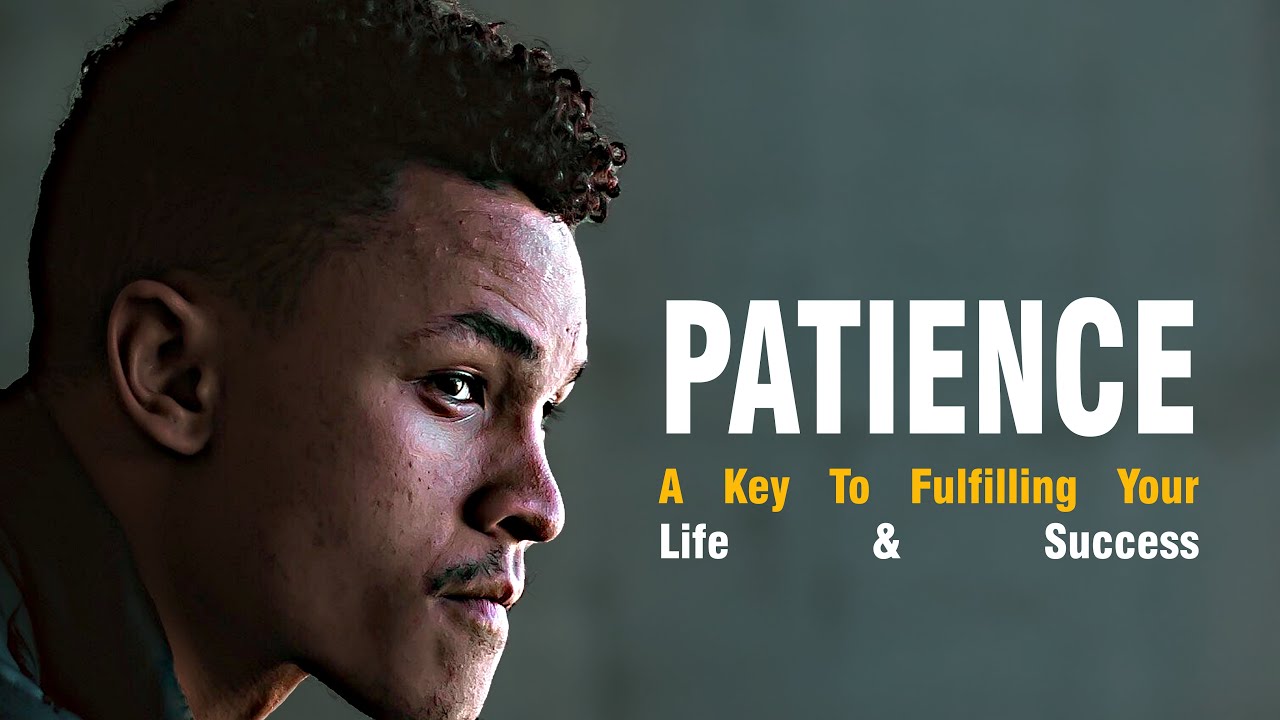Patience: A Key To Fulfilling Your Life & Success - Best Motivational ...