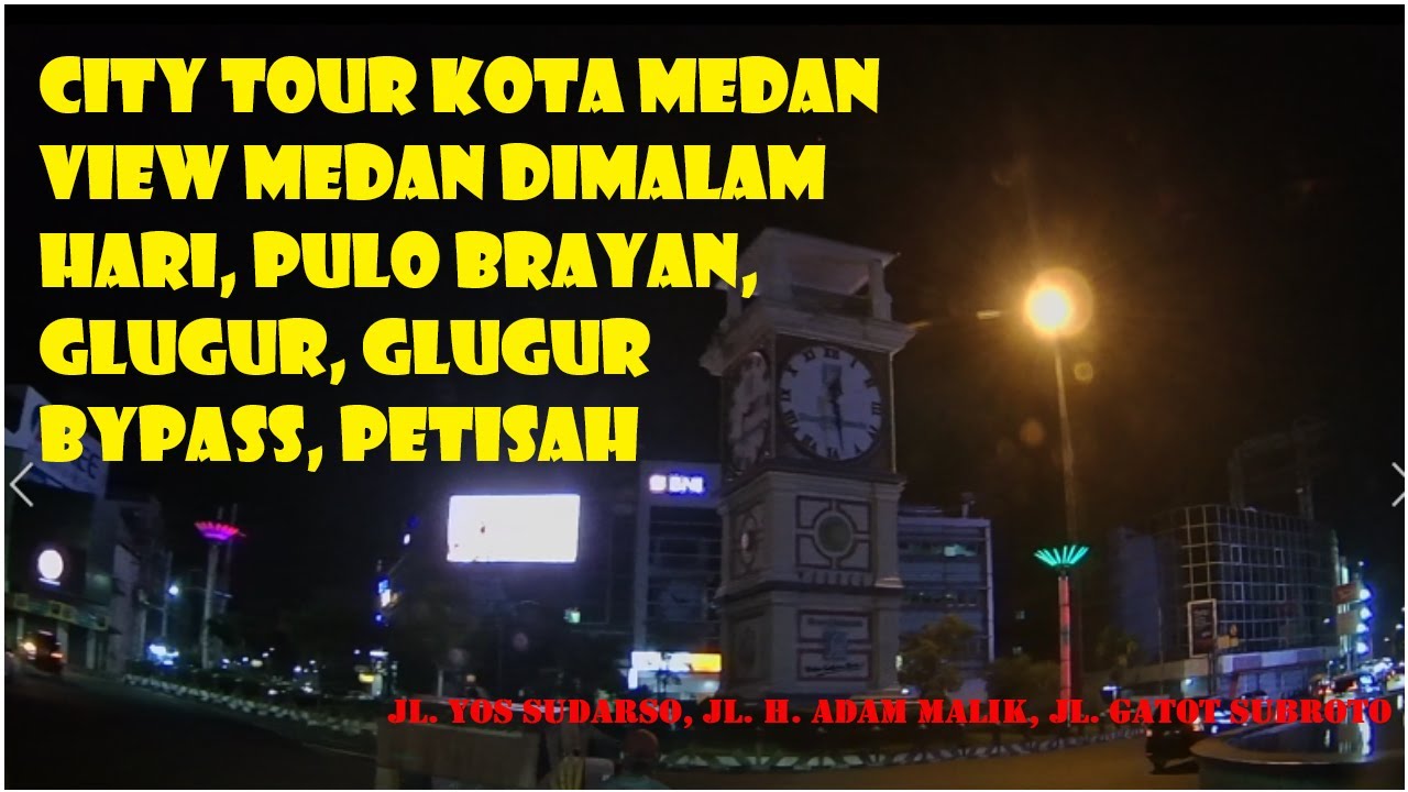 City Tour Kota Medan Night View Brayan Glugur Petisah - YouTube