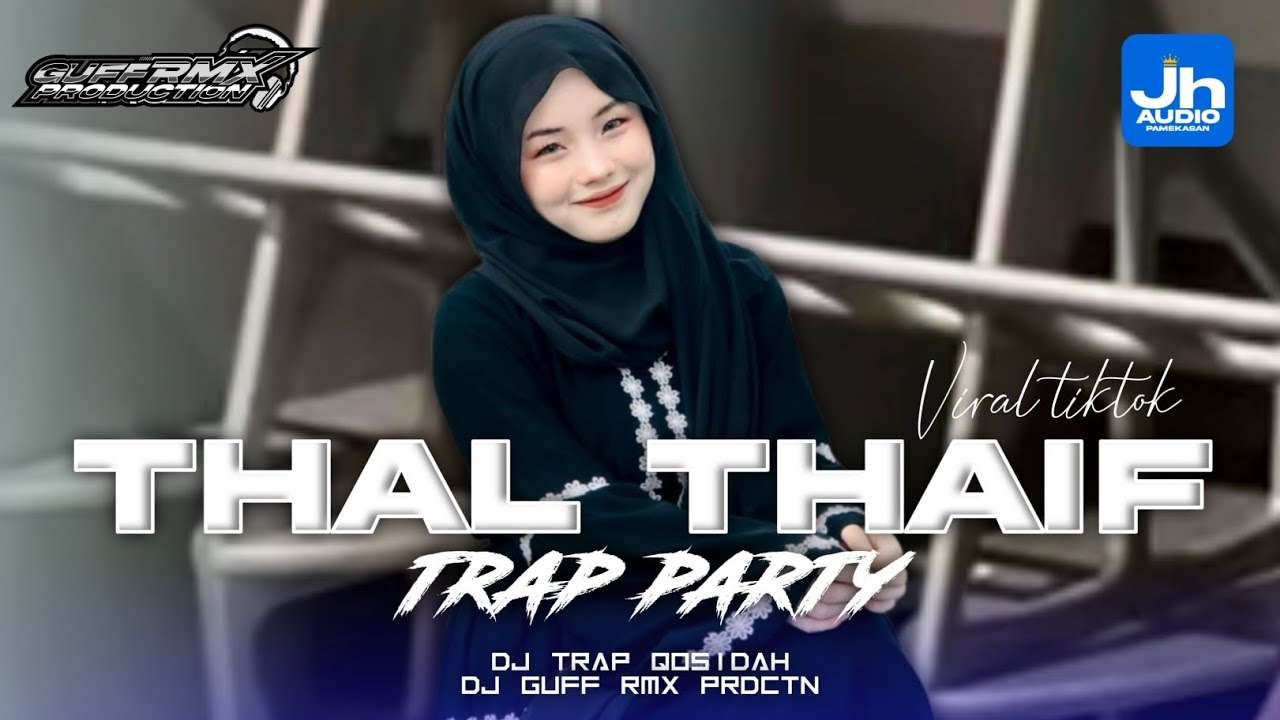 DJ-THAL THAIF - TRAP PARTY | JH AUDIO PAMEKASAN FT GUFF RMX ‼️ - YouTube