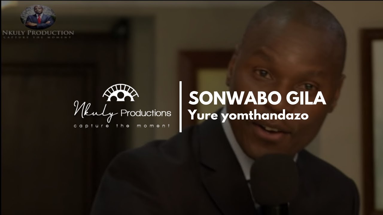 SONWABO GILA YURE YOMTHANDAZO - YouTube Music