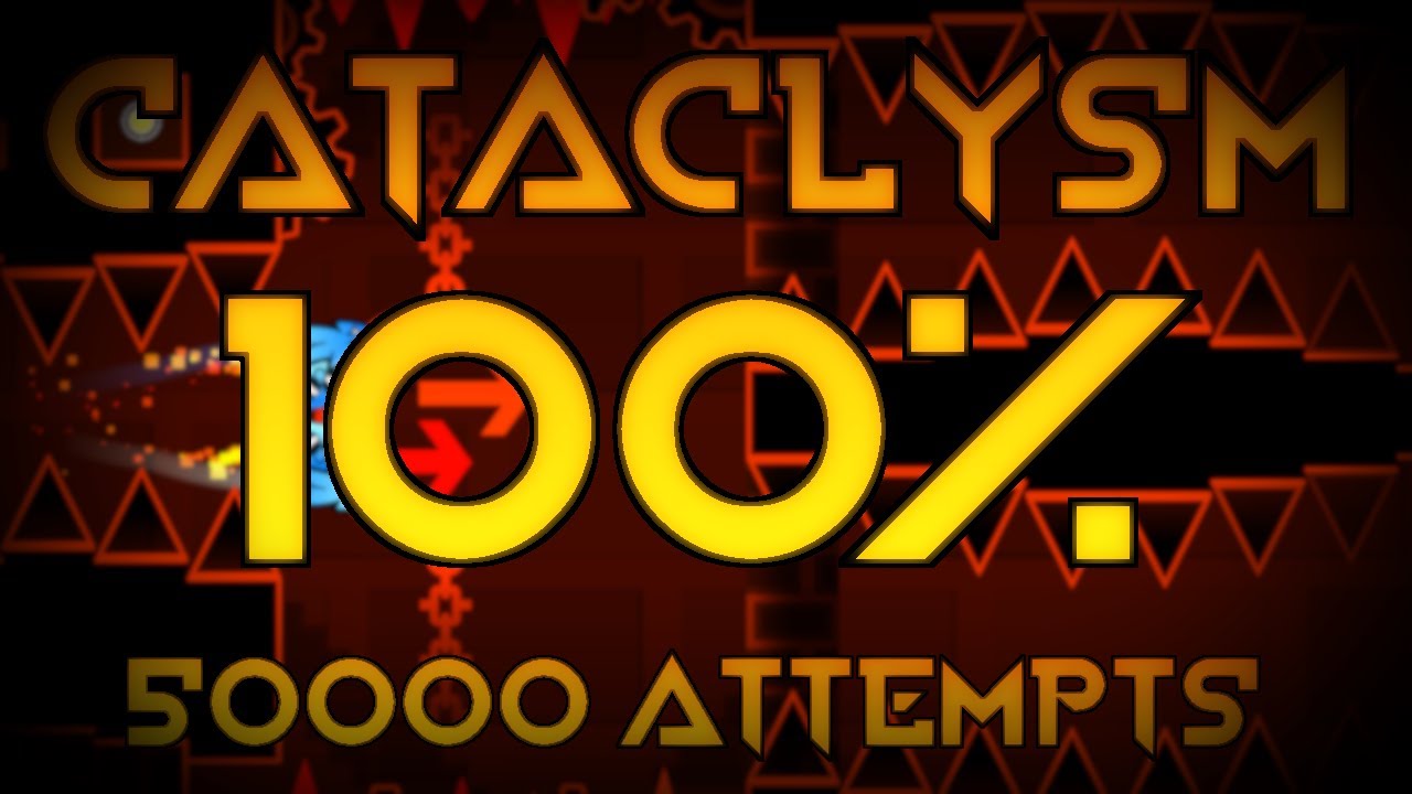 CATACLYSM 100% (NEW HARDEST) - YouTube
