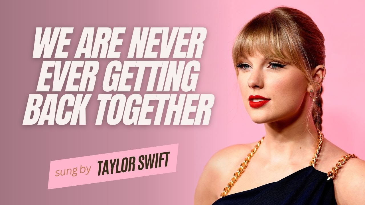 Taylor Swift - We Are Never Ever Getting Back Together (Taylor's ...