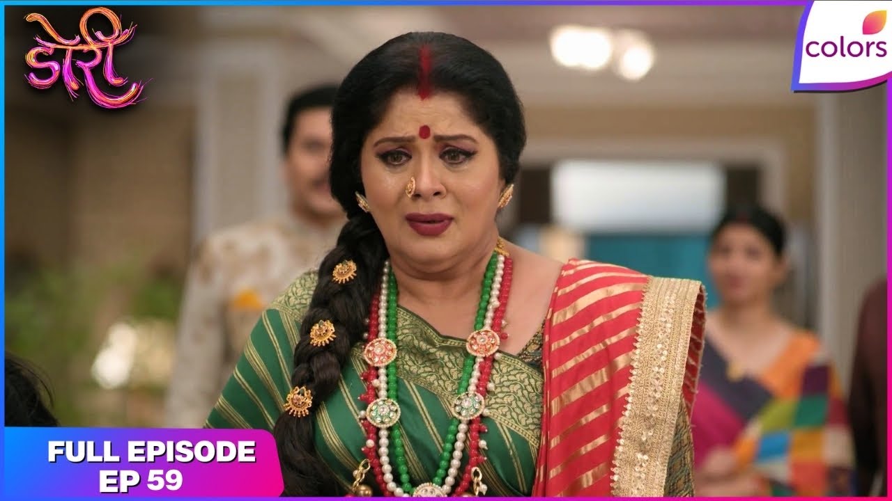 Doree | Full Episode Ep. 59 | Kailashi Devi silences Mahendra! | Colors ...