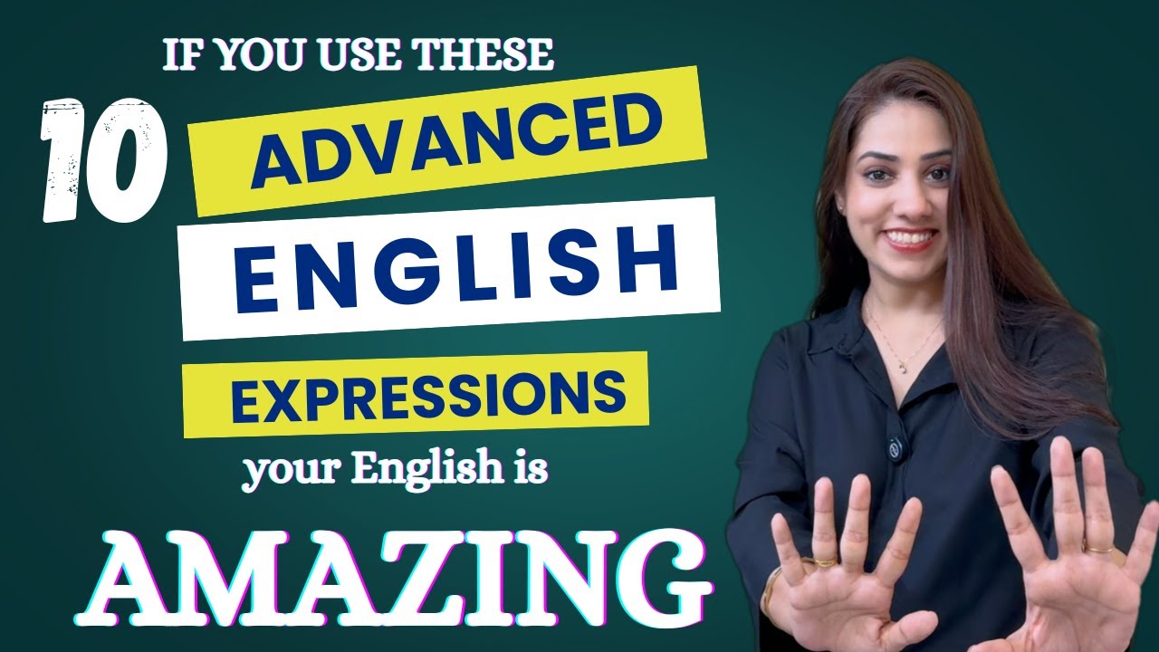 10 advanced English expressions to use everyday - YouTube