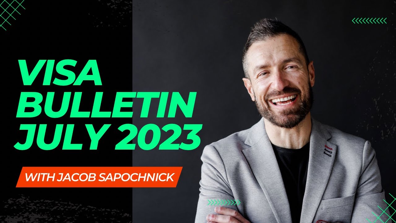 Visa Bulletin of July 2023 with Jacob Sapochnick - YouTube