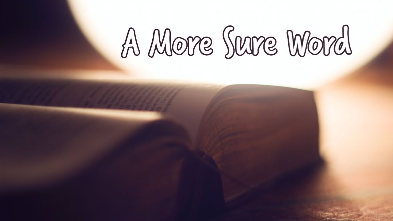 A More Sure Word - YouTube