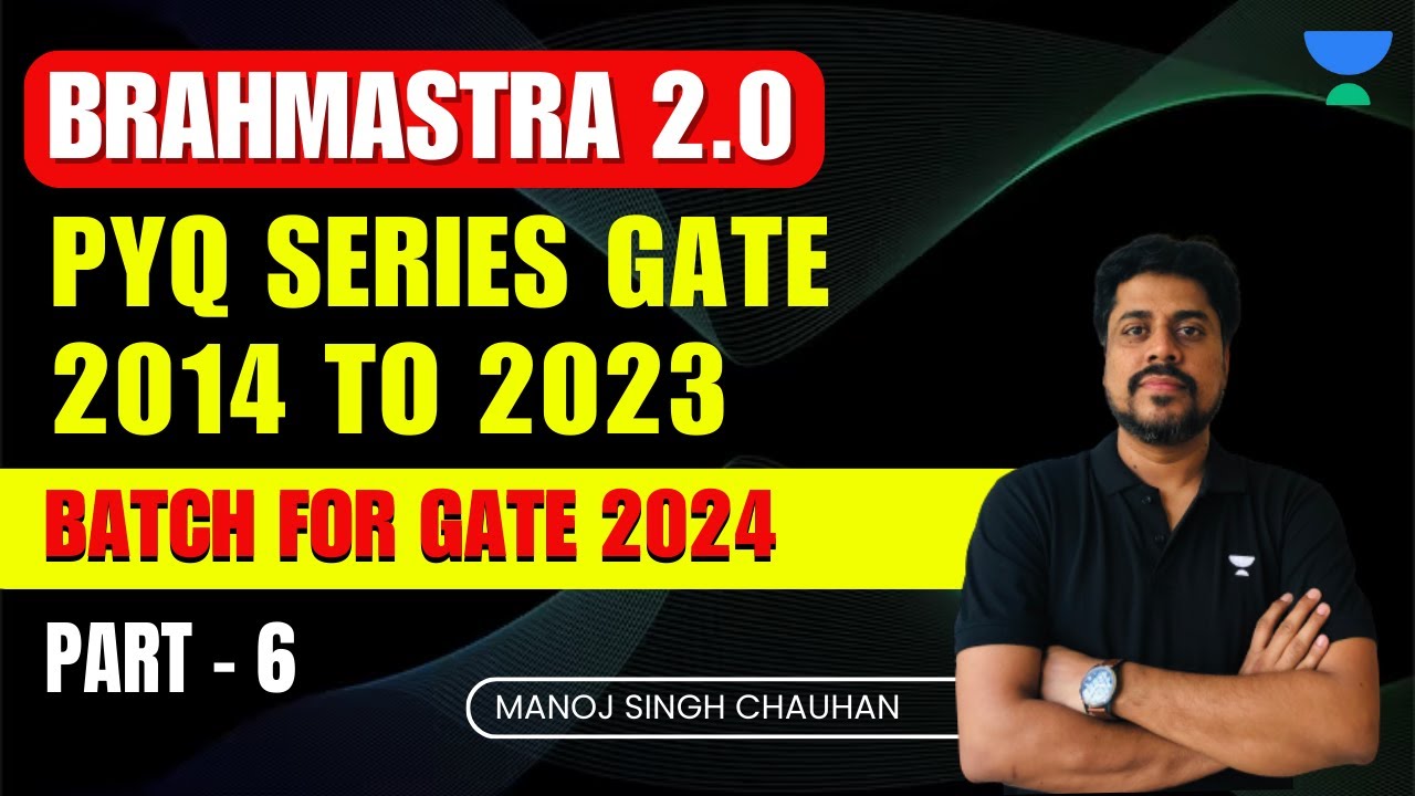 PYQ Series GATE - 2014 to 2023 | Part - 6 | BRAHMASTRA 2.0 Batch For GATE 2024 | Manoj - YouTube