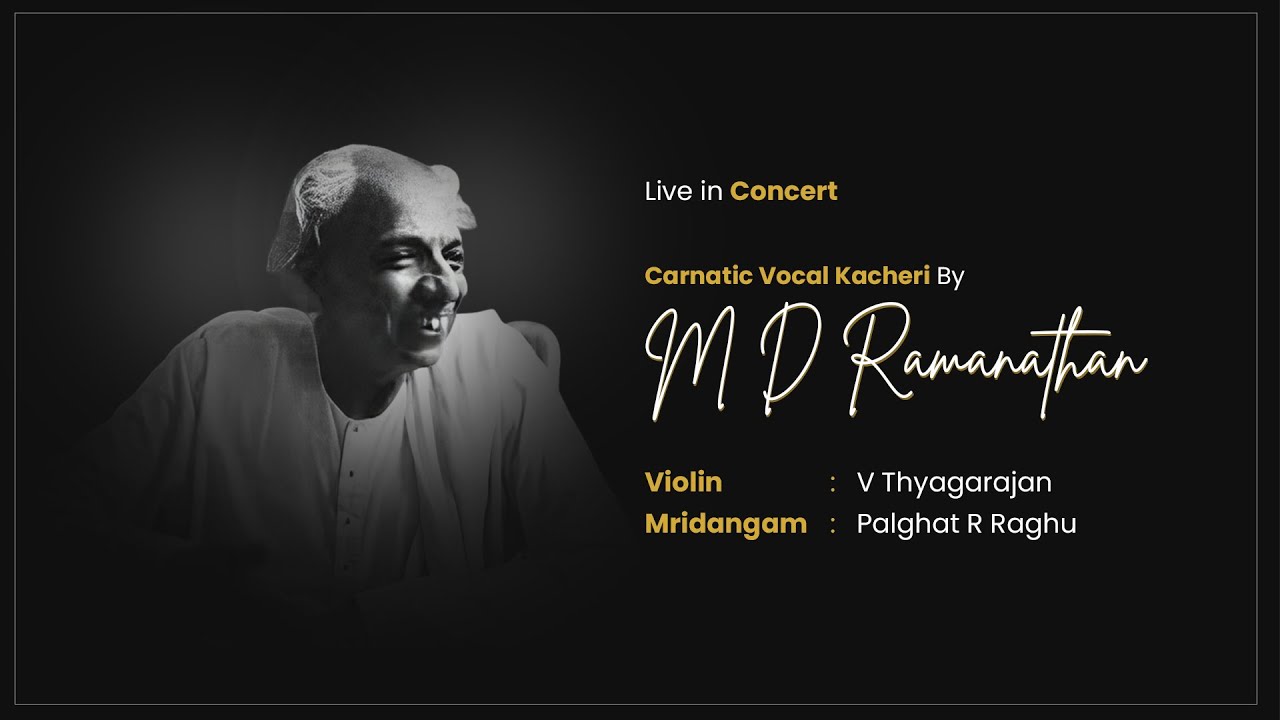 M D Ramanathan - Carnatic Vocal Kacheri - #carnaticprapancha - YouTube