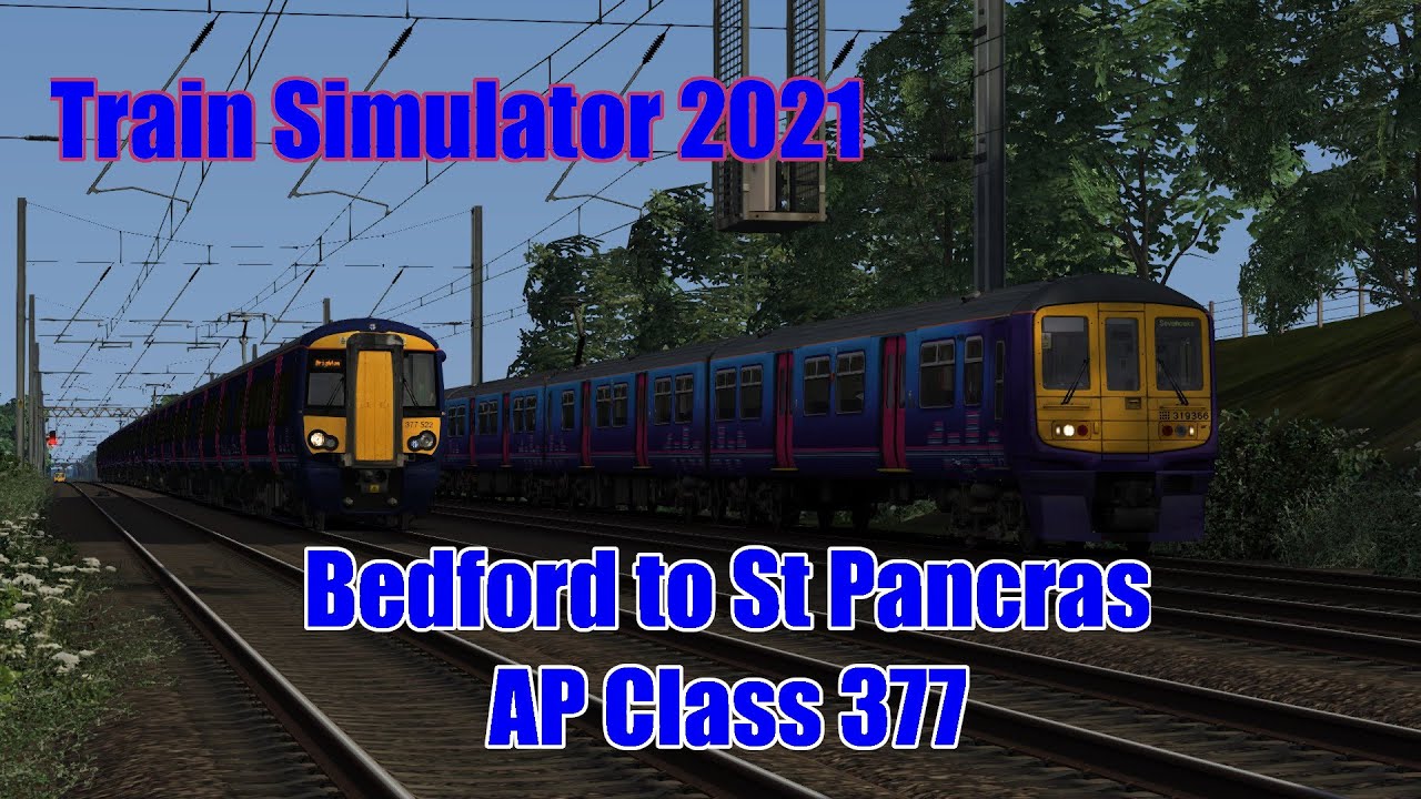 Train Simulator 2021 Bedford to St Pancras FCC Class 377 - YouTube